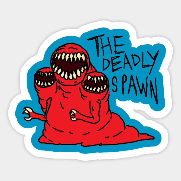 the deadly spawn - The Deadly Spawn - Sticker | TeePublic